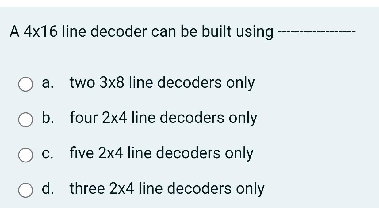 Solved A 4x16 line decoder can be built using -------- ---- | Chegg.com