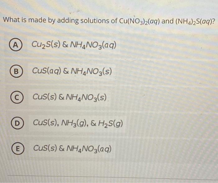 Solved What is made by adding solutions of Cu(NO3)2(aq) and | Chegg.com