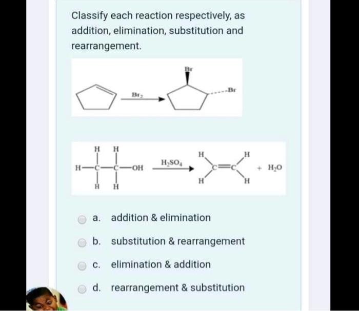 Solved Classify each reaction respectively, as addition, | Chegg.com