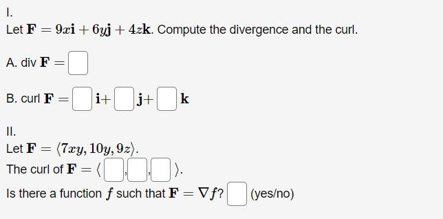 Solved 1. Let F = 9xi + 6yj + 4zk. Compute the divergence | Chegg.com