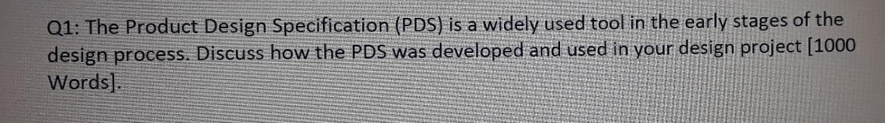 Solved Q1: The Product Design Specification (PDS) is a | Chegg.com