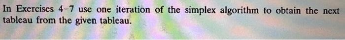 Solved In Exercises 4-7 use one iteration of the simplex | Chegg.com
