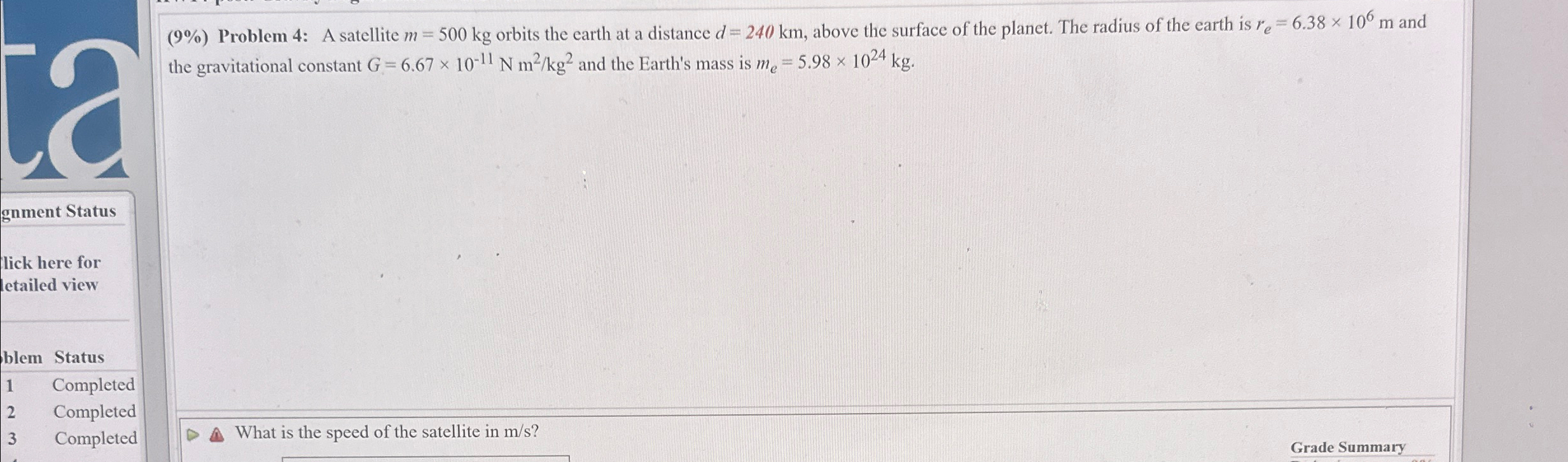 Solved (9%) ﻿Problem 4: A satellite m=500kg ﻿orbits the | Chegg.com
