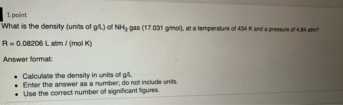 Solved 1 point What is the density (units of g/L ) of NH3 | Chegg.com