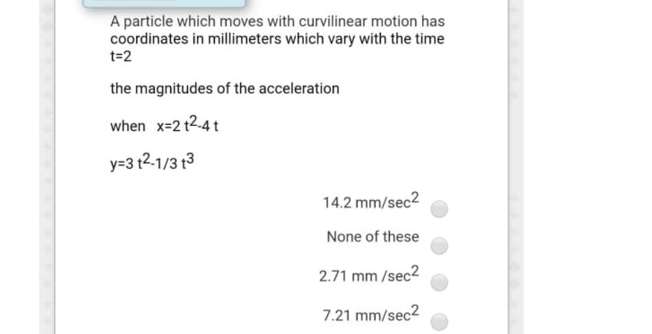 Solved A particle which moves with curvilinear motion has | Chegg.com