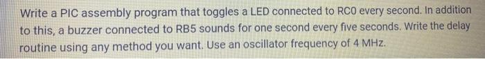 Solved Write a PIC assembly program that toggles a LED | Chegg.com