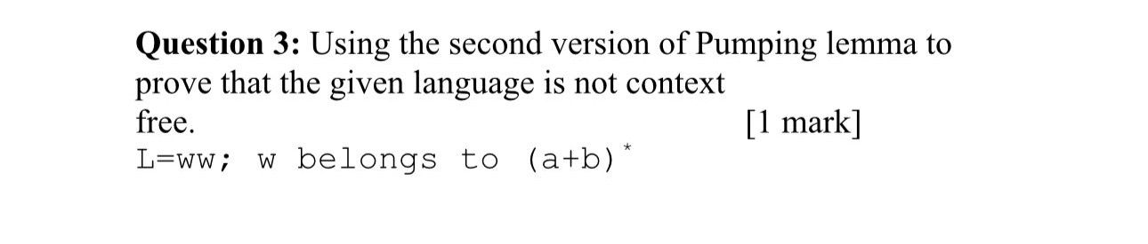 Solved Question 3: Using the second version of Pumping lemma | Chegg.com
