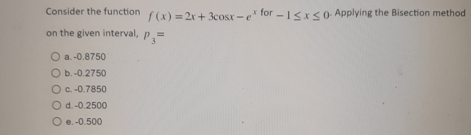 Solved Consider the function f(x)=2x+3cosx-ex ﻿for -1≤x≤0. | Chegg.com