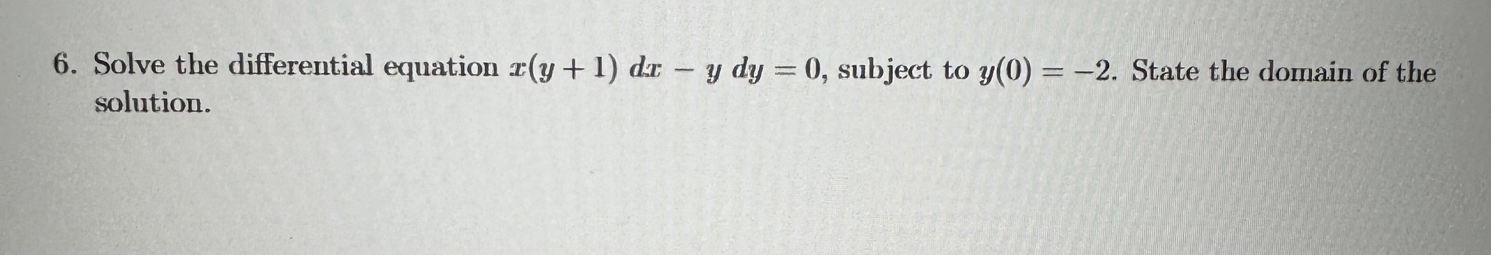Solved Solve the differential equation x(y+1)dx-ydy=0, | Chegg.com