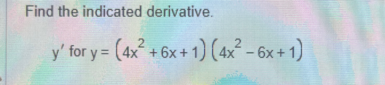 Solved Find the indicated derivative.y' ﻿for | Chegg.com