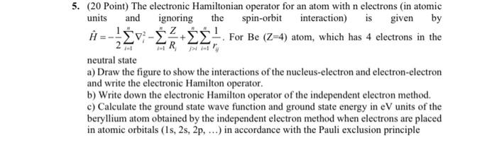 Solved ! ! 5. (20 Point) The electronic Hamiltonian operator | Chegg.com