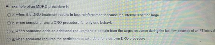 Solved An example of an MDRO procedure is a. when the DRO | Chegg.com