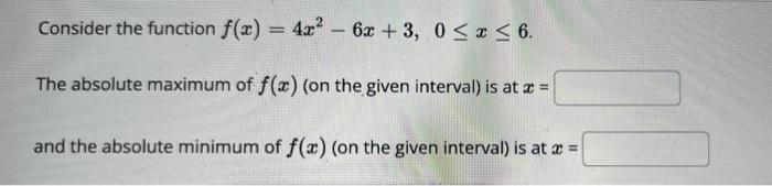 Solved Consider the function f(x) = 4x2 - 6x +3,0