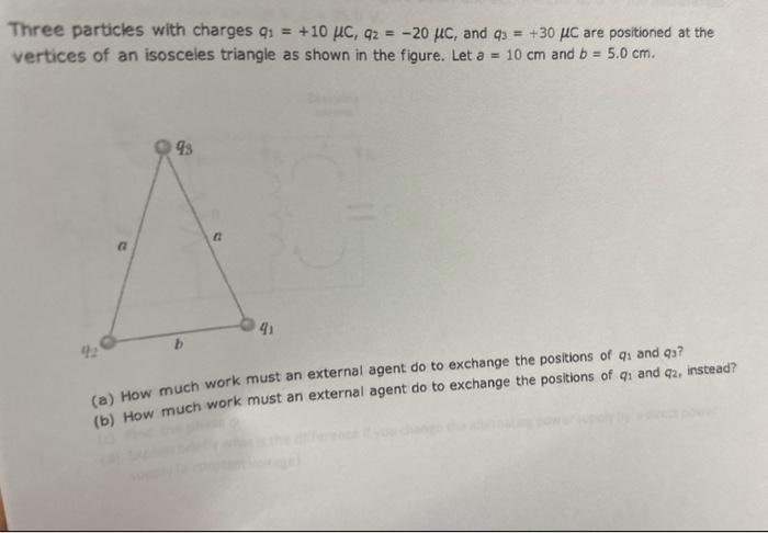 Solved Three particles with charges q1=+10μC,q2=−20μC, and | Chegg.com
