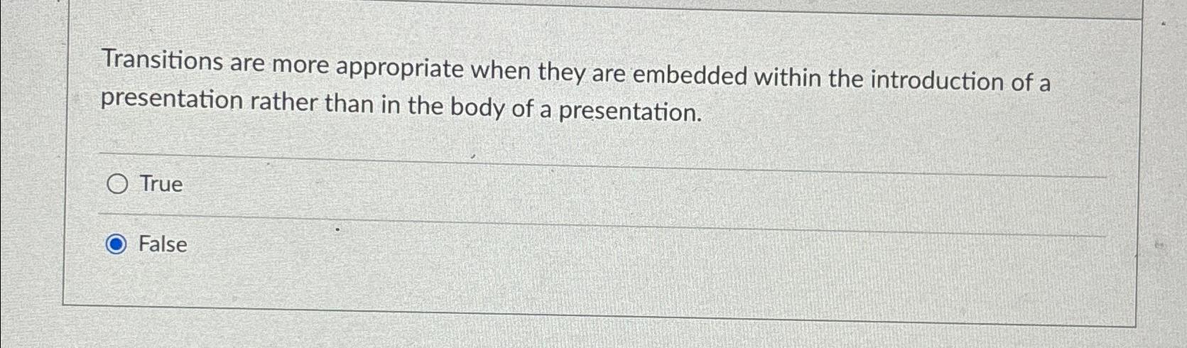 Solved Transitions are more appropriate when they are | Chegg.com