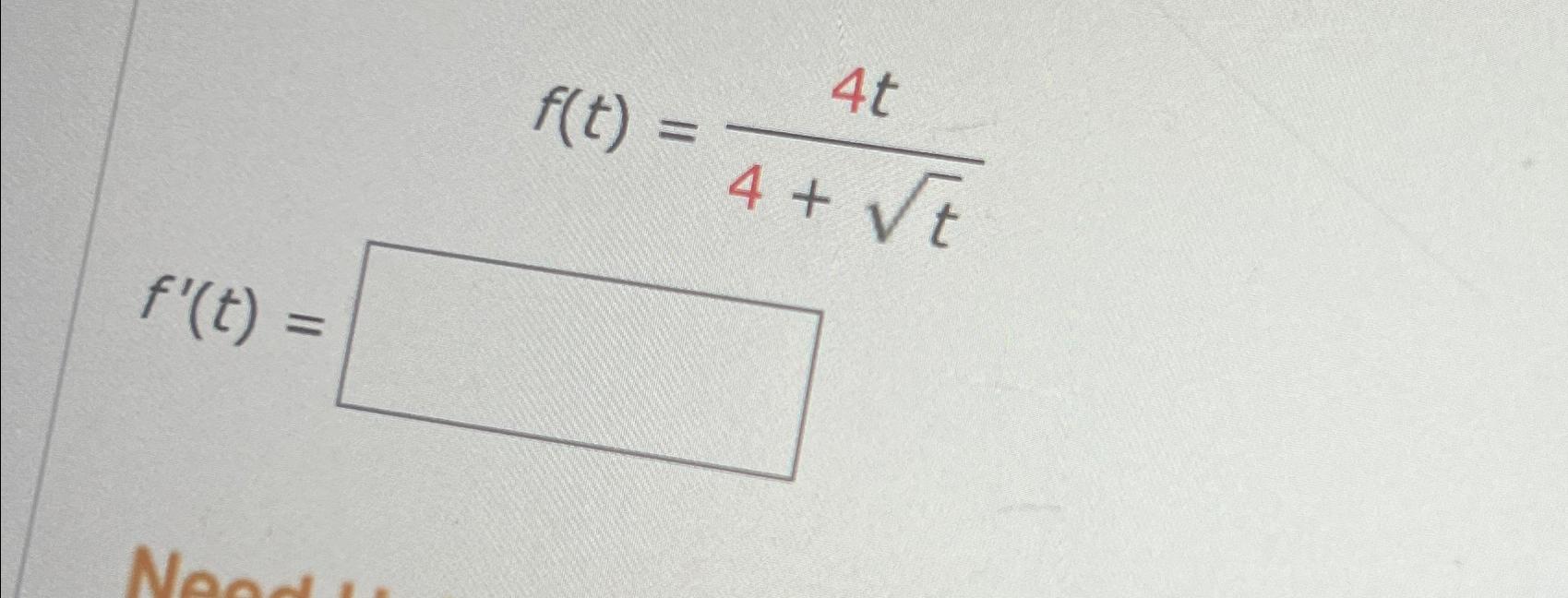 Solved f(t)=4t4+t2f'(t)= | Chegg.com