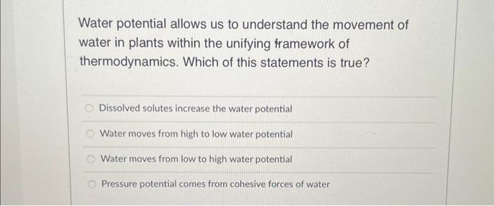Solved Water potential allows us to understand the movement | Chegg.com
