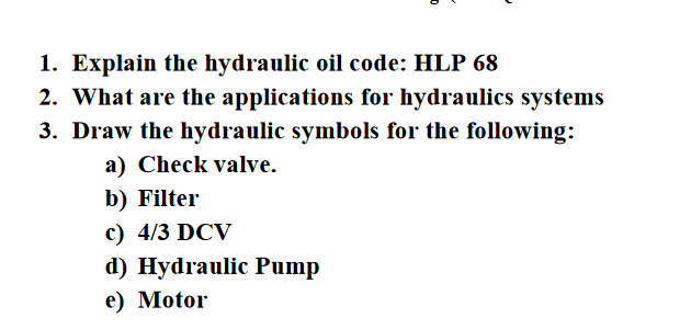 Solved Explain the hydraulic oil code: HLP 68What are the | Chegg.com