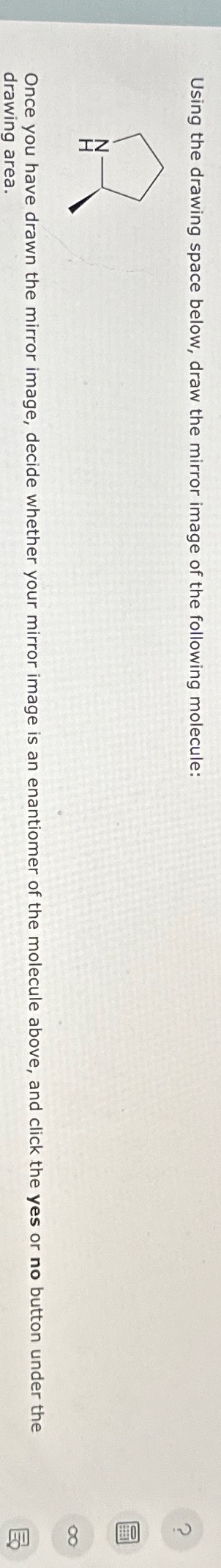 Solved Using the drawing space below, draw the mirror image | Chegg.com