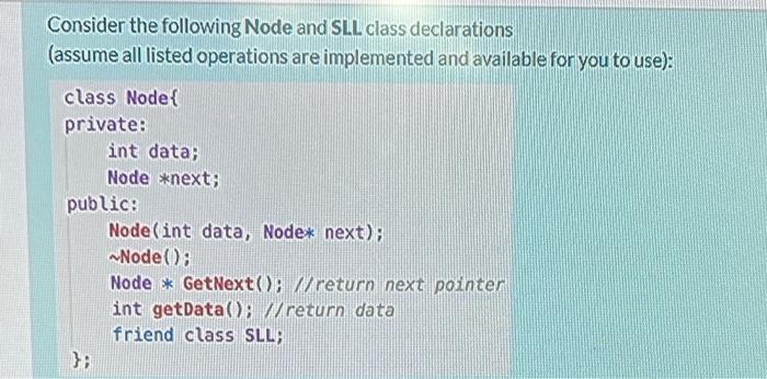 Solved class SLL{ private: Node* head, Node* tail; public: | Chegg.com