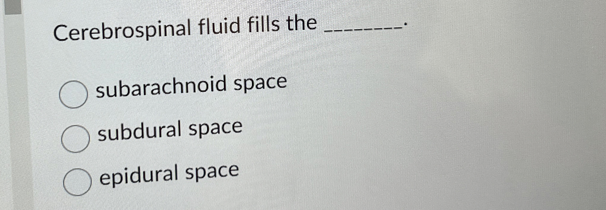 High Quality SOLUTION Cerebrospinal fluid fills the q,subarachnoid | Chegg.com