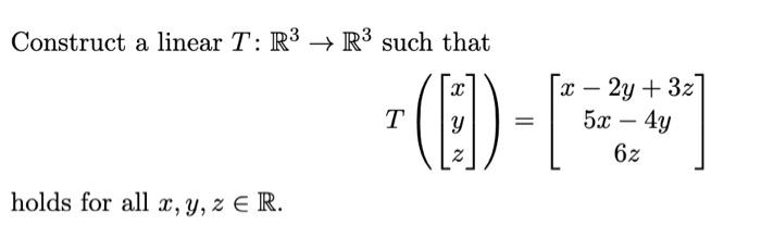 Solved Construct a linear T:R3→R3 such that | Chegg.com