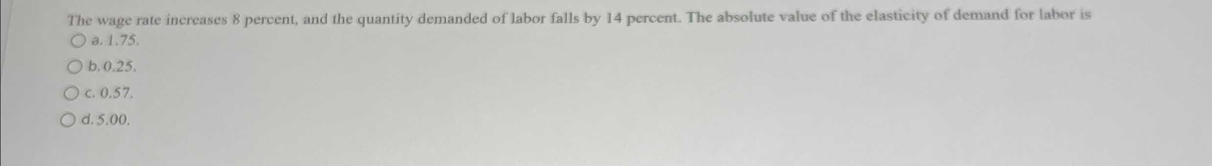 Solved The wage rate increases 8 ﻿percent, and the quantity | Chegg.com