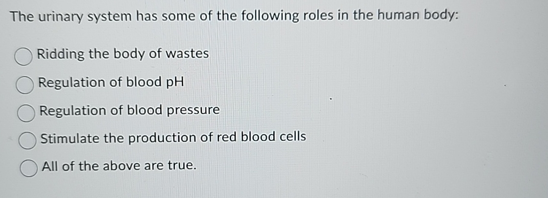 Solved The urinary system has some of the following roles in | Chegg.com