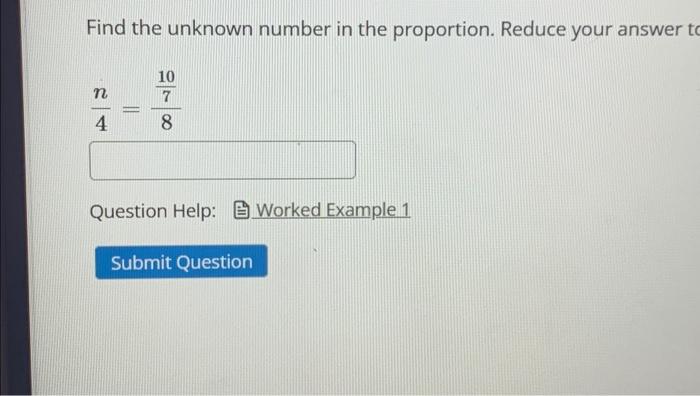 Solved Find the unknown number in the proportion. Reduce | Chegg.com