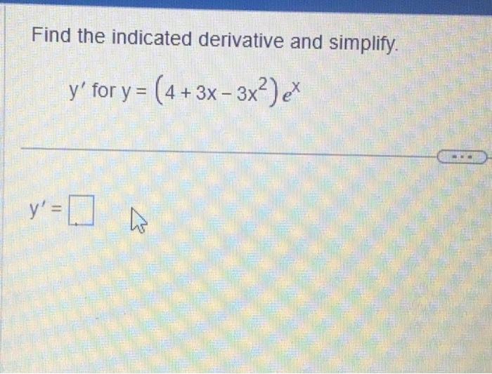 Solved Find the indicated derivative and simplify. y' for | Chegg.com