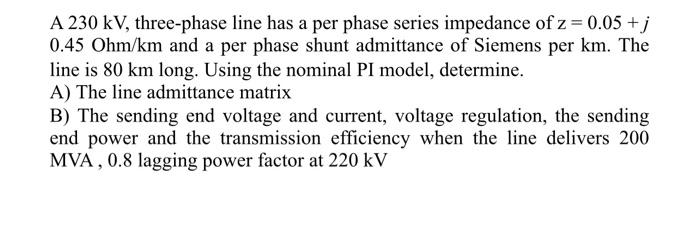 Solved A 230kV, three-phase line has a per phase series | Chegg.com