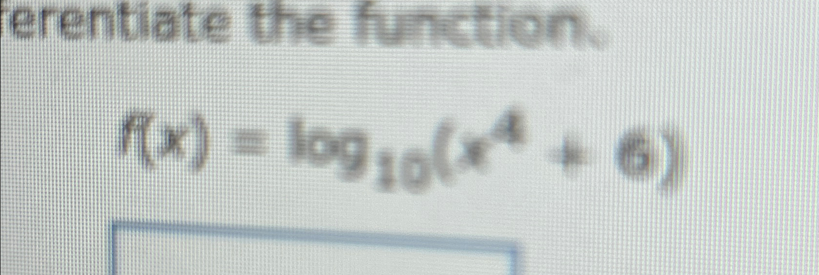Solved erentiate the function.f(x)=log10(x4+6) | Chegg.com