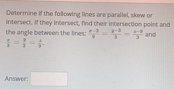 Solved Determine if the following lines are parallel, skew | Chegg.com