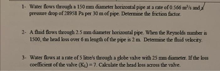 Solved 1- Water flows through a 150 mm diameter horizontal | Chegg.com