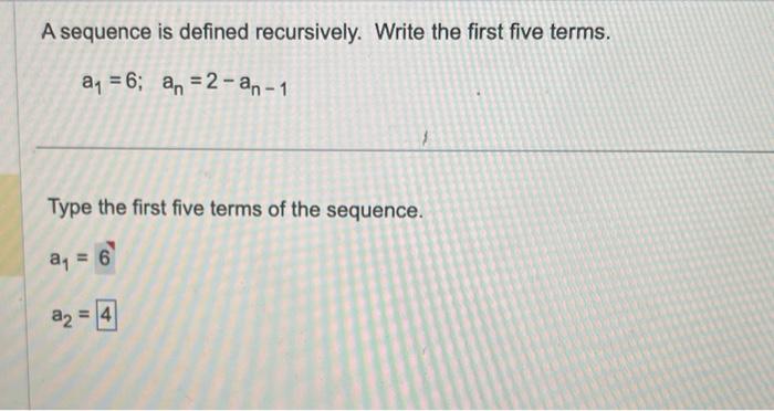 Solved A sequence is defined recursively. Write the first | Chegg.com