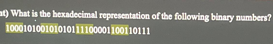 Solved nt) ﻿What is the hexadecimal representation of the | Chegg.com