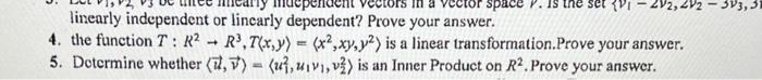 Solved linearly independent or linearly dependent? Prove | Chegg.com
