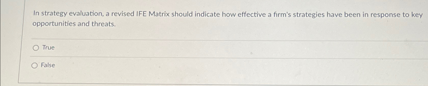 Solved In strategy evaluation, a revised IFE Matrix should | Chegg.com