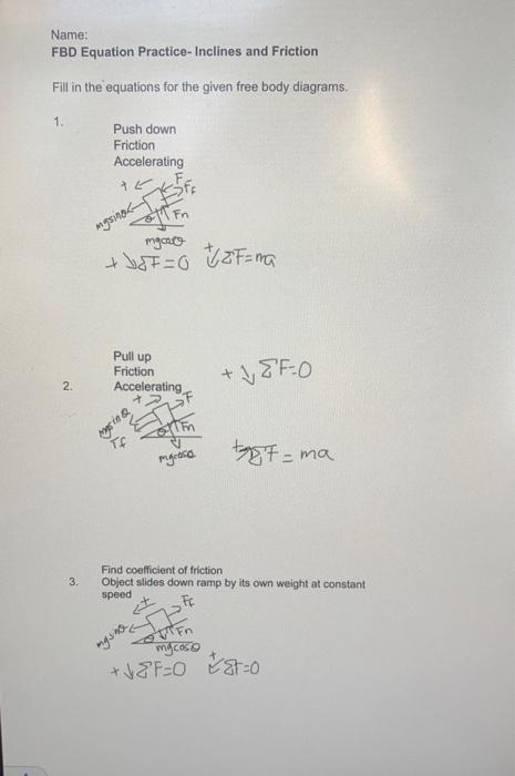 Solved Name: FBD Equation Practice-Inclines and Friction | Chegg.com