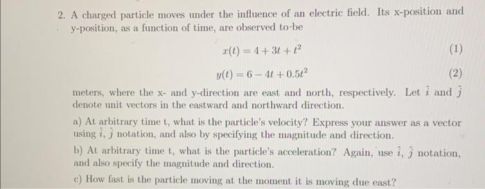 Solved 2. A charged particle moves under the influence of an | Chegg.com