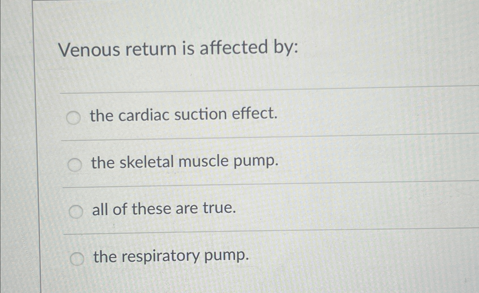 Solved Venous return is affected by:the cardiac suction | Chegg.com