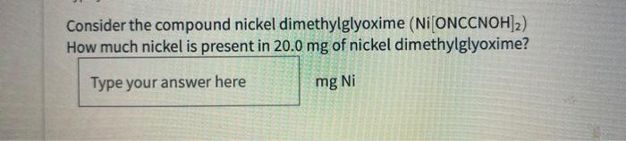 Solved Consider the compound nickel dimethylglyoxime | Chegg.com