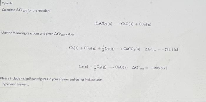 Solved 2 points Calculate ΔGnn ∘ for the reaction: CaCO3( | Chegg.com