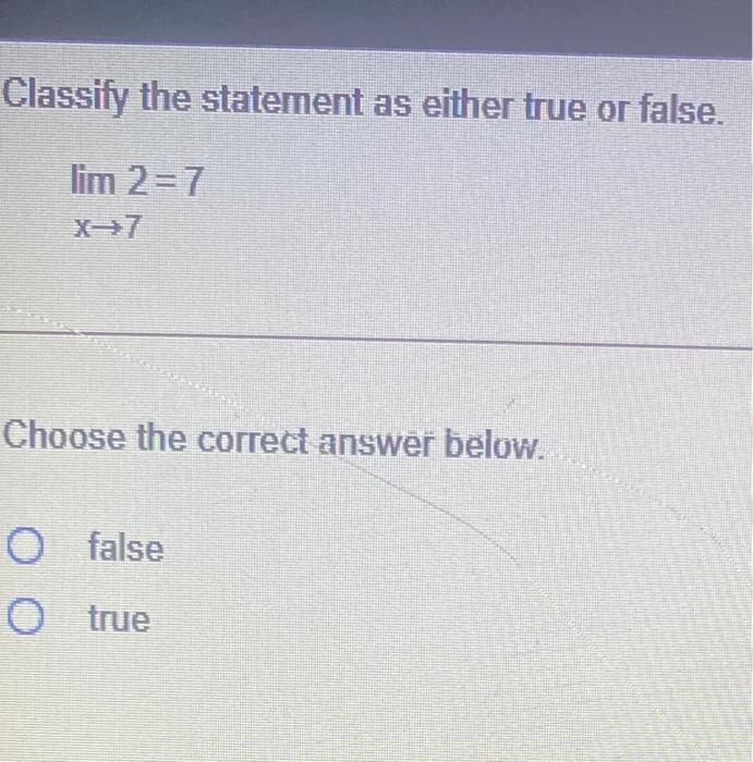 Solved Classify the statement as either true or false. lim | Chegg.com