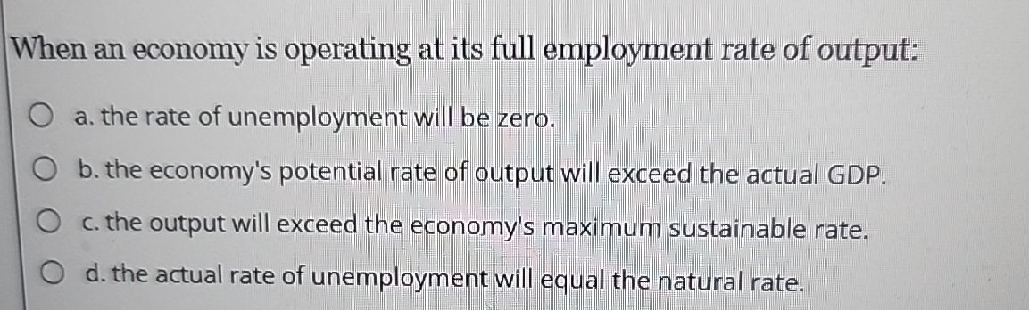 Solved When an economy is operating at its full employment | Chegg.com