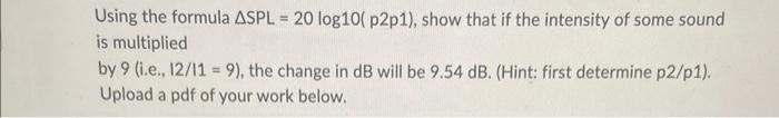 Solved Using the formula SPL=20log10(p2p1), show that if | Chegg.com