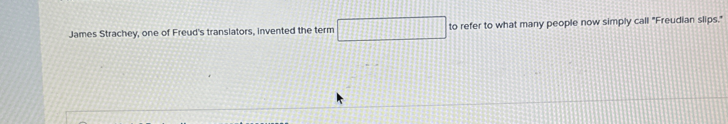 Solved James Strachey, one of Freud's translators, invented | Chegg.com