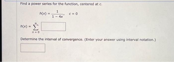 Solved Find a power series for the function, centered at c. | Chegg.com