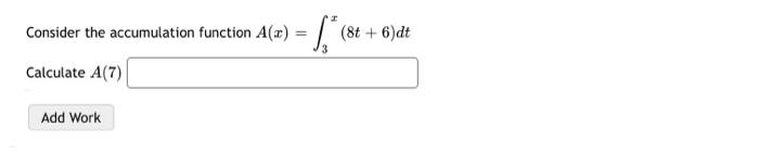 Solved Consider the accumulation function Ac) (8t+6)dt | Chegg.com