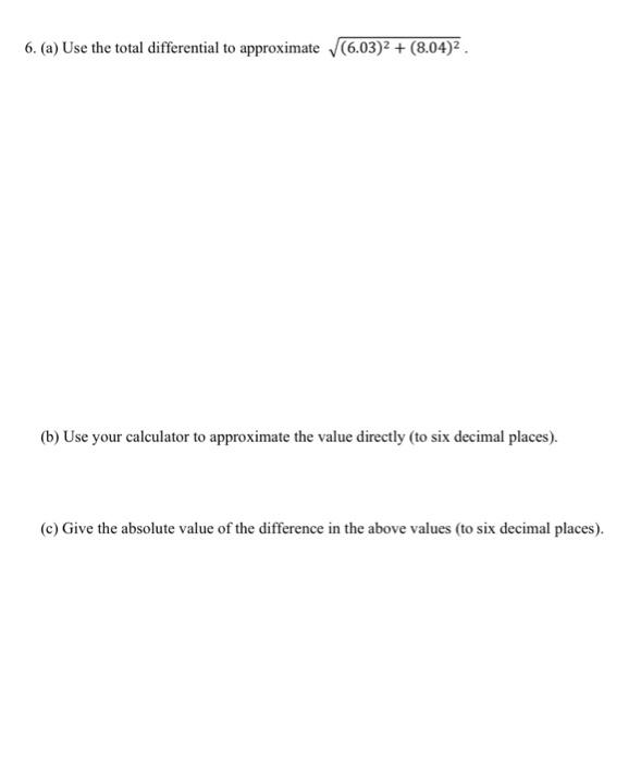 Solved 6. (a) Use the total differential to approximate | Chegg.com